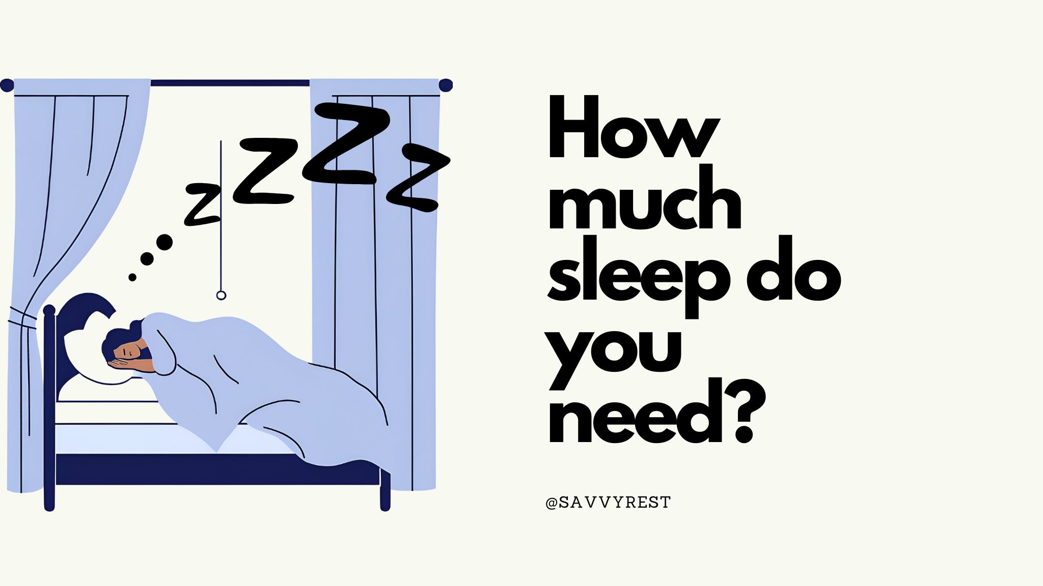 How Much Sleep Do You Need? | Savvy Rest