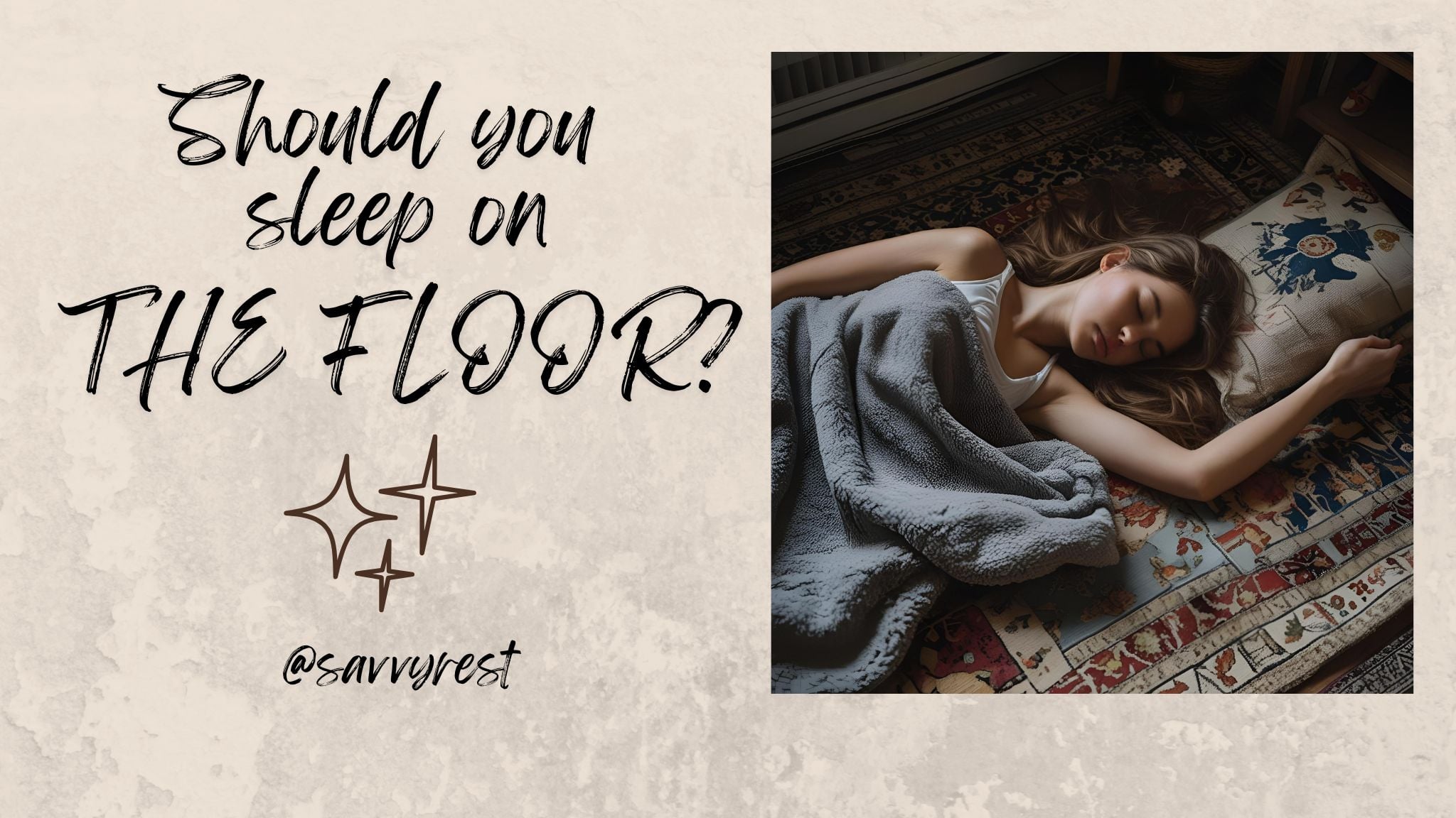 Sleeping on the Floor: Helpful Habit or Harmful Choice?