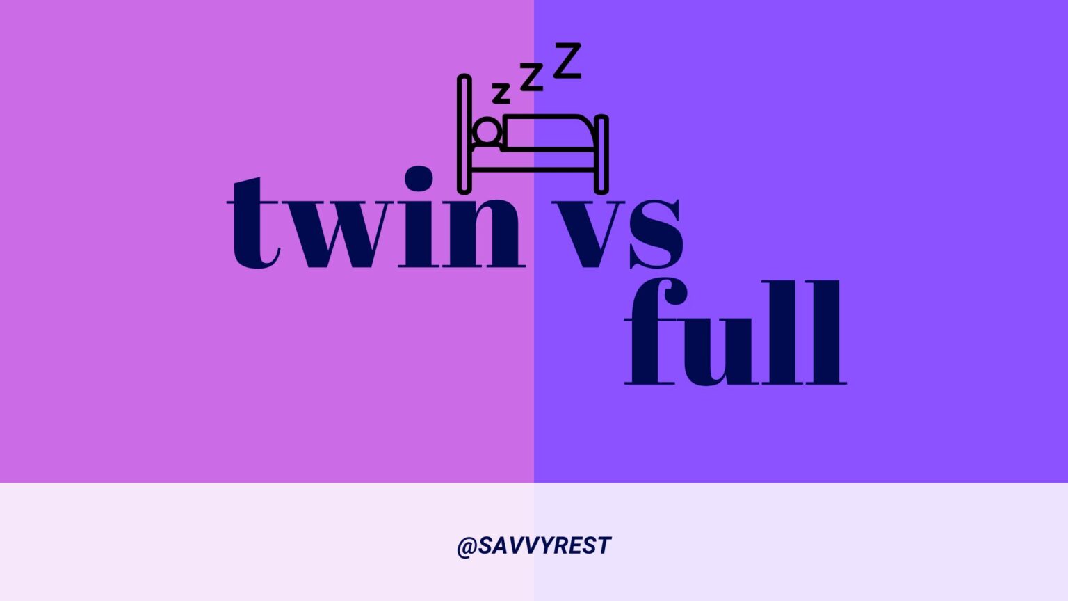 Twin vs Full Mattress: Which Size is Best? | Savvy Rest